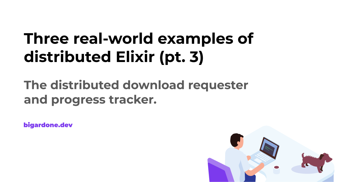 Three real-world examples of distributed Elixir (pt. 3) · bigardone.dev